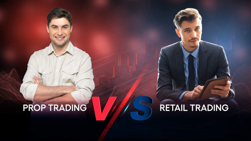 Prop Trading Vs Retail Trading: Which Is the Best?
